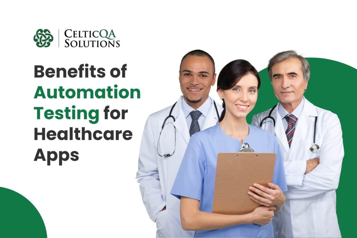 Benefits of Automation testing for healthcare applications - CelticQA ...